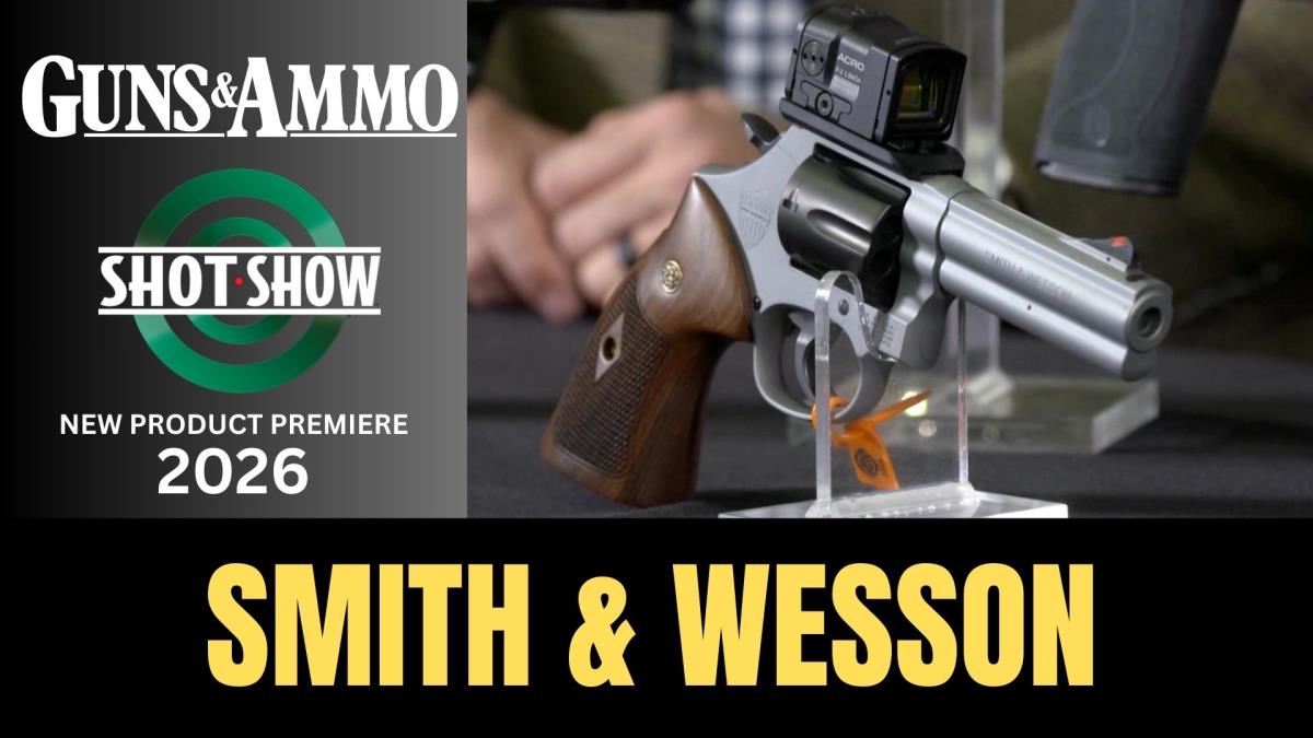 Smith & Wesson's New Product Premiere 2026 - Guns and Ammo